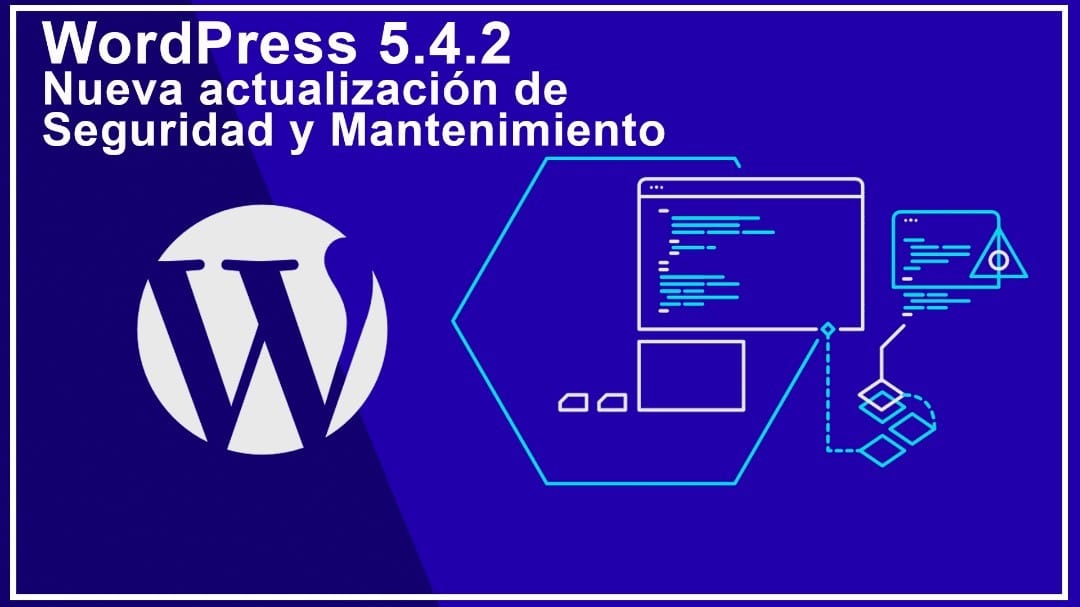 WordPress 5.4.2 Nueva actualización de Seguridad y Mantenimiento - Carlos Herrera